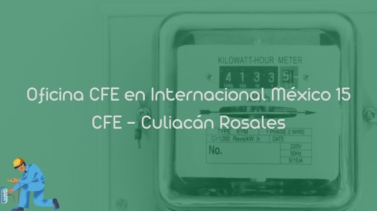Oficina CFE en Internacional México 15 CFE – Culiacán Rosales